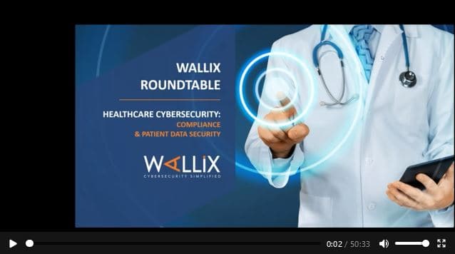 Healthcare Roundtable - WALLIX