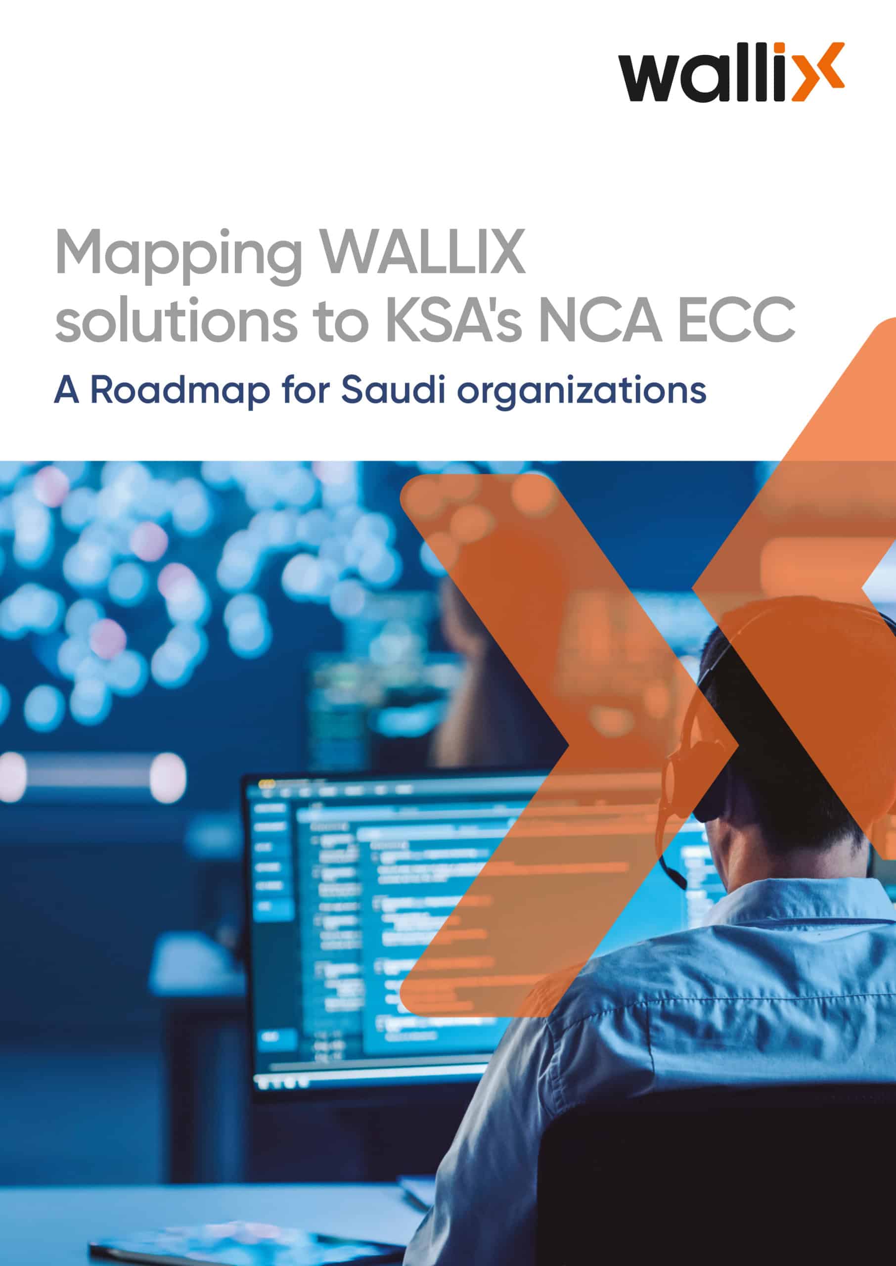 Mapping WALLIX solutions to KSA's NCA ECC. A Roadmap for Saudi ...