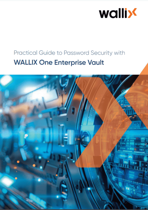 Practical Guide to Password Security with WALLIX One Enterprise Vault - WALLIX